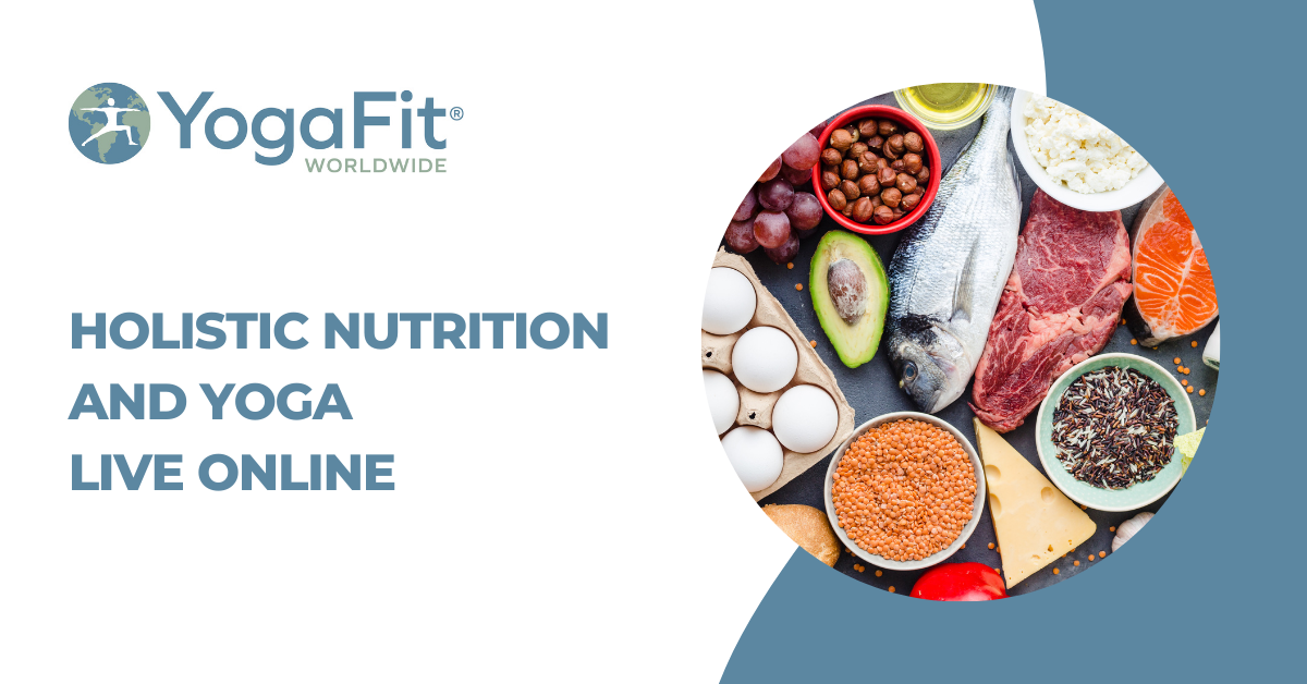 Holistic Nutrition and Yoga LIVE Online - YogaFit