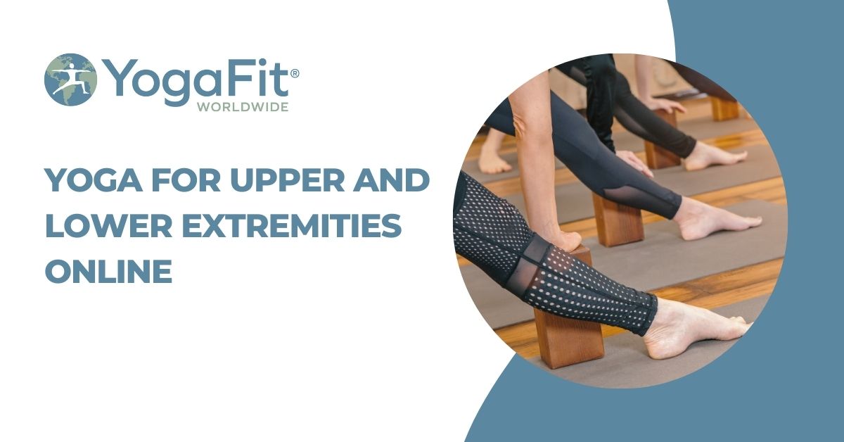 Yoga for Upper and Lower Extremities LIVE Online - YogaFit