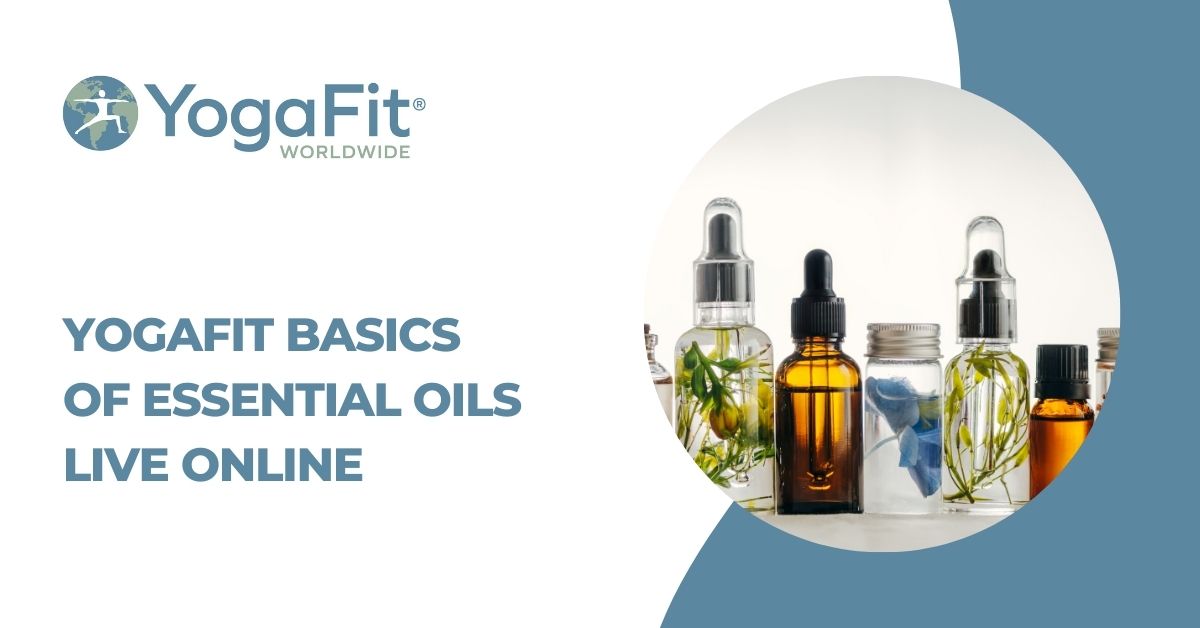 YogaFit Basics of Essential Oils Live Online Workshop