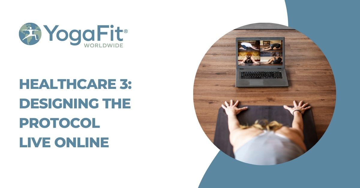 YogaFit Healthcare 3: Designing the Protocol LIVE Online - YogaFit