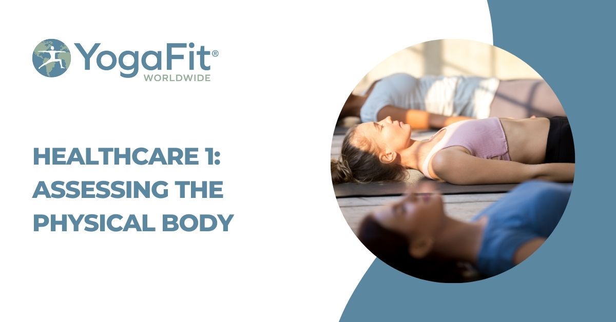 YogaFit Healthcare 1: Assessing the Physical Body | Live Online Training